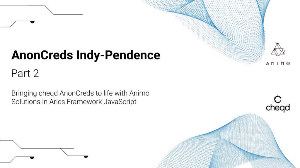 AnonCreds Indy-Pendence: Part Two | cheqd