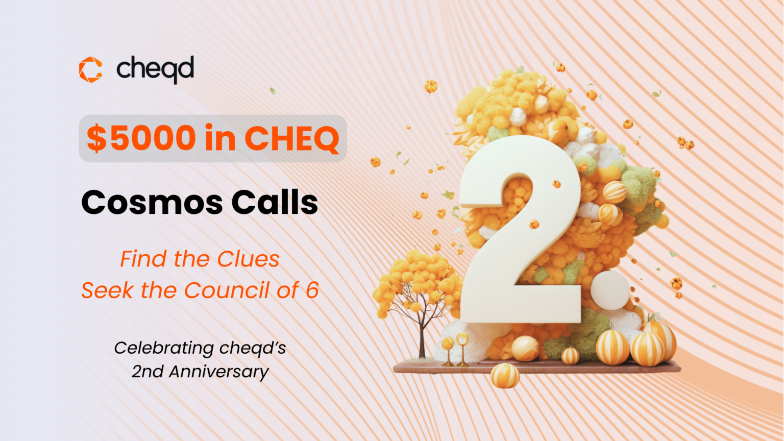 $5000 in CHEQ Cosmos Call, in Celebration of cheqd’s 2nd Anniversary ...