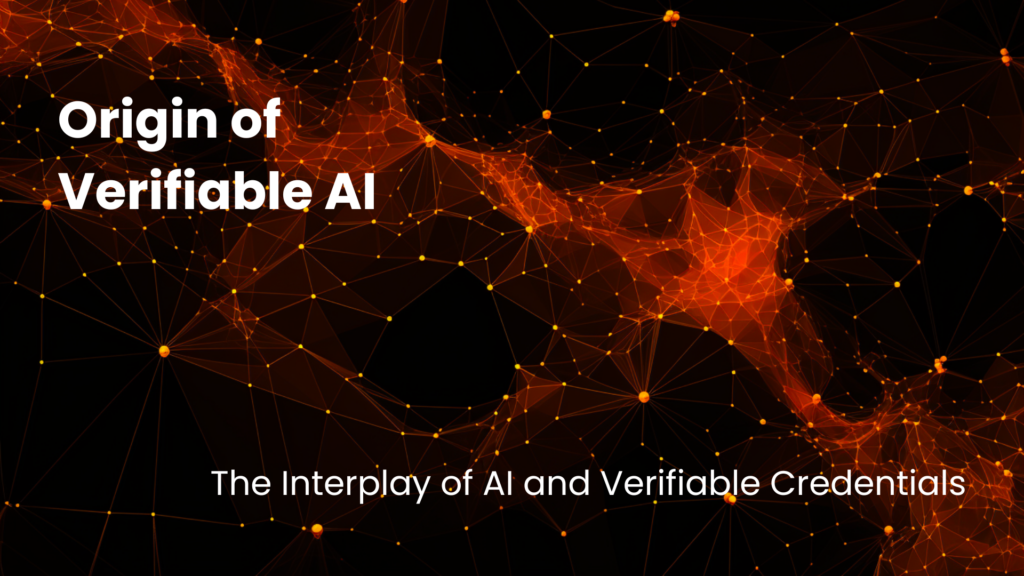 Origin of Verifiable AI:The Interplay of AI and Verifiable Credentials ...