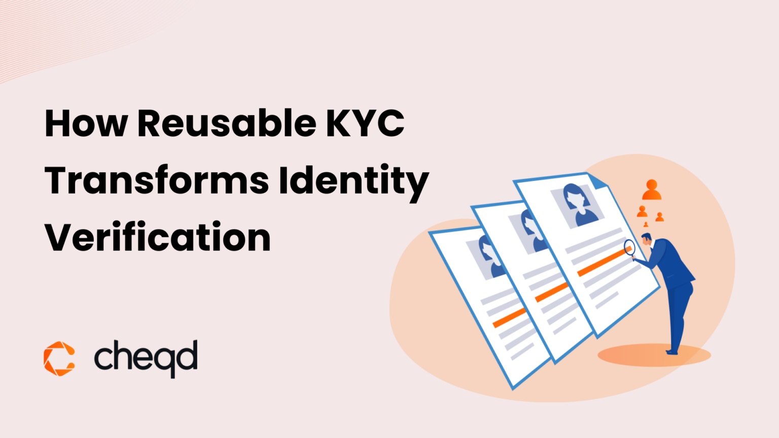 How Reusable KYC Transforms Identity Verification | cheqd