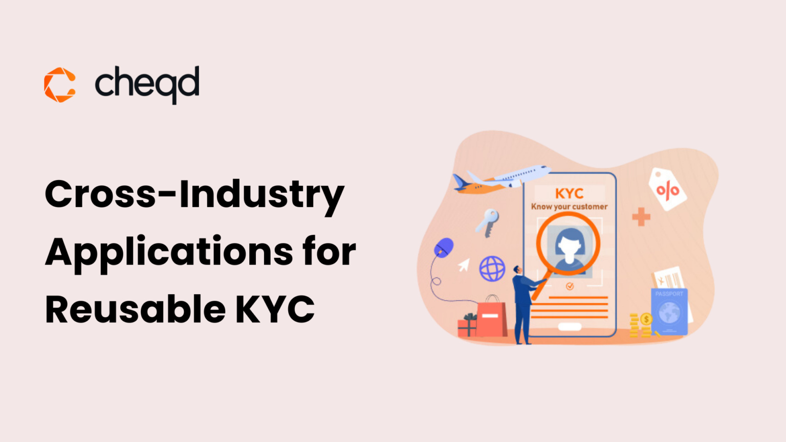 6 Cross-Industry Applications for Reusable KYC | cheqd