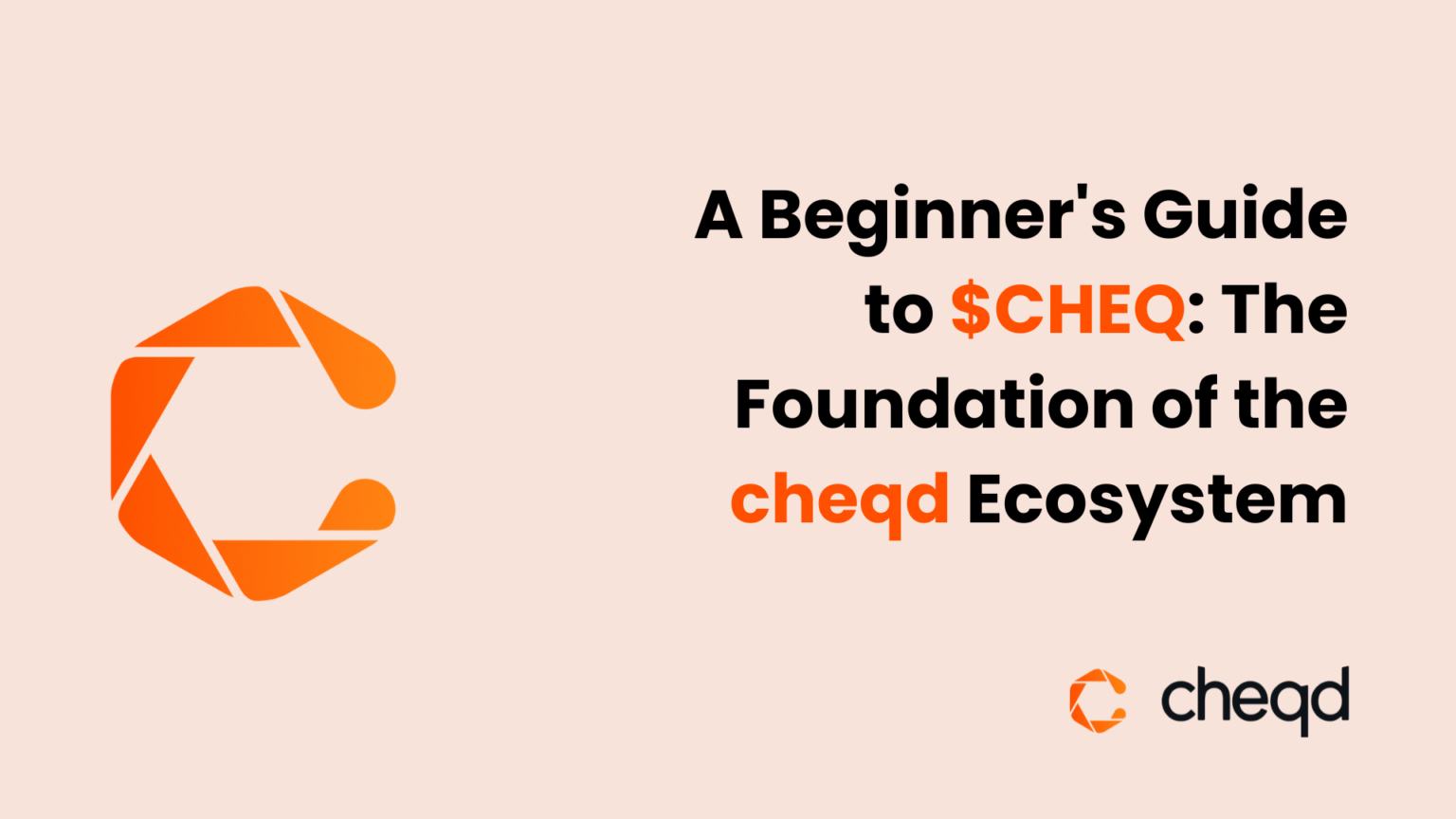 A Beginner's Guide to $CHEQ: The Foundation of the cheqd Ecosystem | cheqd
